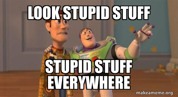 Look Stupid Stuff Stupid Stuff Everywhere - Buzz and Woody (Toy Story ...