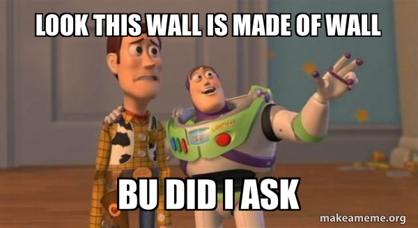 look this wall is made of wall bu did i ask - Buzz and Woody (Toy Story ...