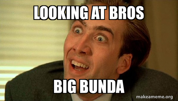 looking at bros big bunda - Sarcastic Nicholas Cage Meme Generator