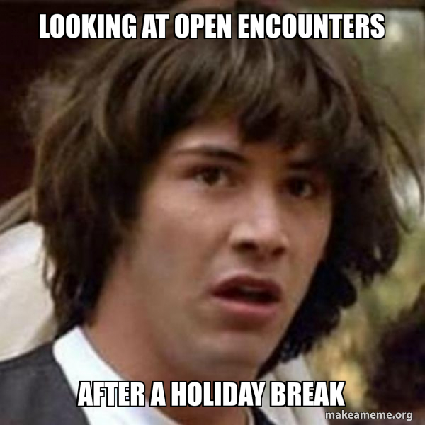 looking at open encounters after a holiday break - Conspiracy Keanu ...