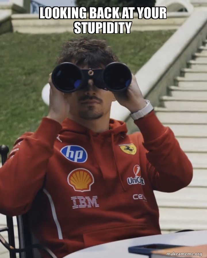 Looking back at your stupidity Meme Generator