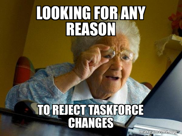 Looking for any reason to reject Taskforce changes - Internet Grandma ...