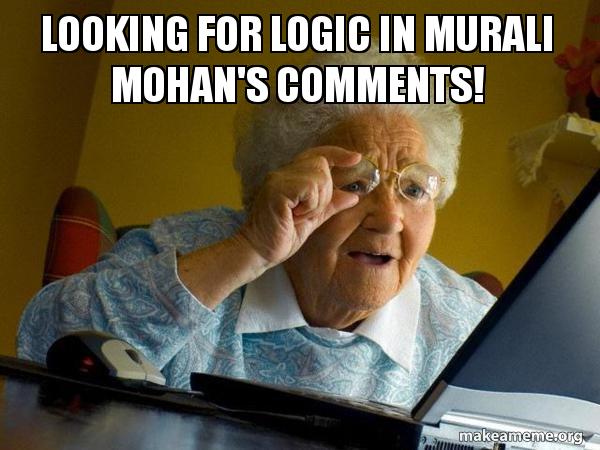 Looking for Logic in Murali mohan's Comments! - Internet Grandma Meme ...