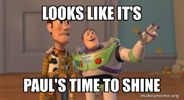 Looks like it's Paul's time to shine - Buzz and Woody (Toy Story) Meme ...