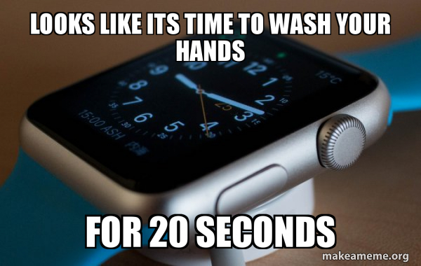 Looks like its time to wash your hands For 20 seconds - Apple Watch ...