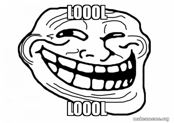 LOOOL LOOOL - Trollface Meme Generator