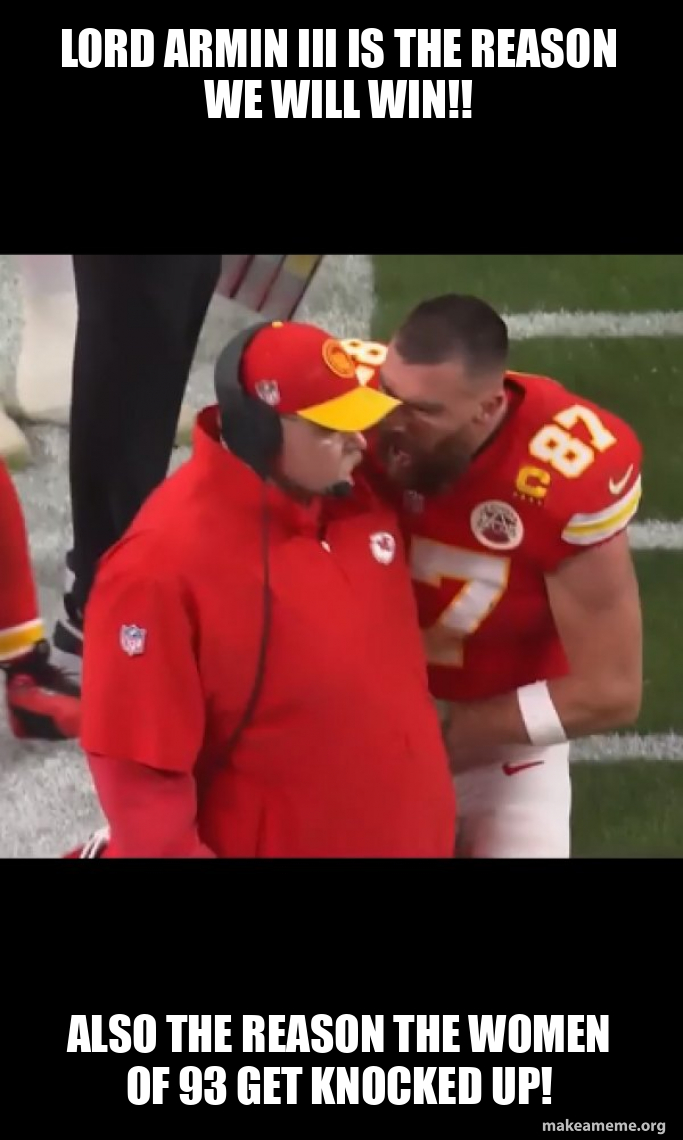 Lord armin III is the reason we will win!! Also the reason the women of ...