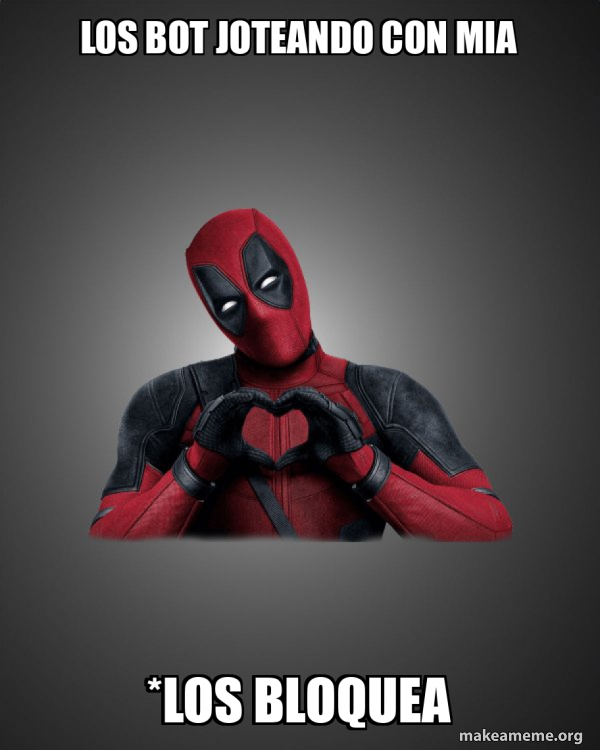 los bot joteando con mia *los bloquea - Deadpool Heart Hands Meme Generator
