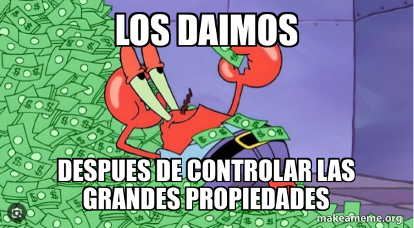 los daimos despues de controlar las grandes propiedades - Mr Krabs ...