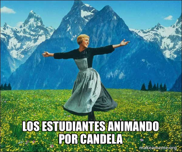 Los estudiantes animando por Candela - Sound of Music Meme Generator