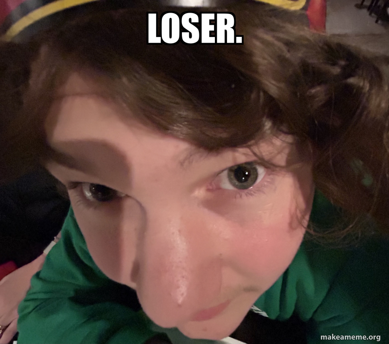 loser. Meme Generator