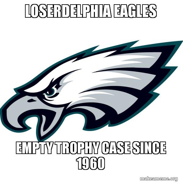 loserdelphia eagles empty trophy case since 1960 - Philadelphia Eagles ...