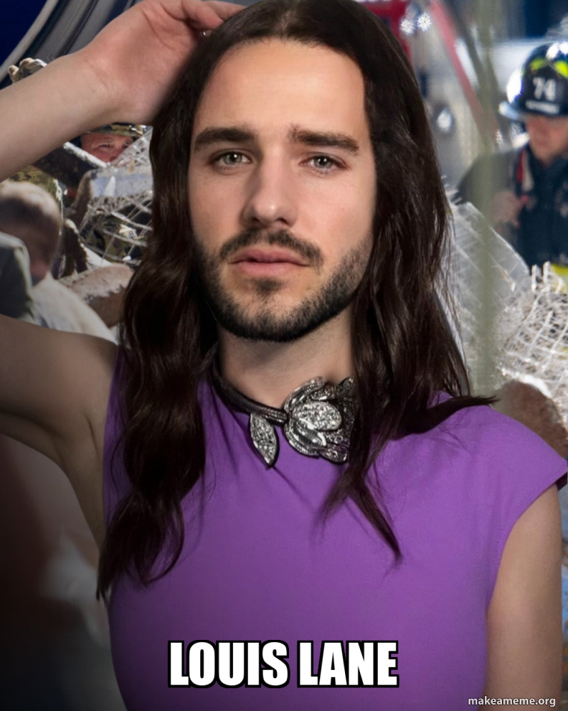 LOUIS LANE Meme Generator