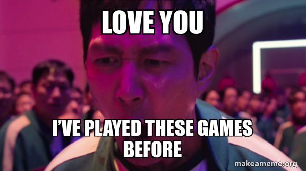 Love you I’ve played these games before - I've Played These Games ...