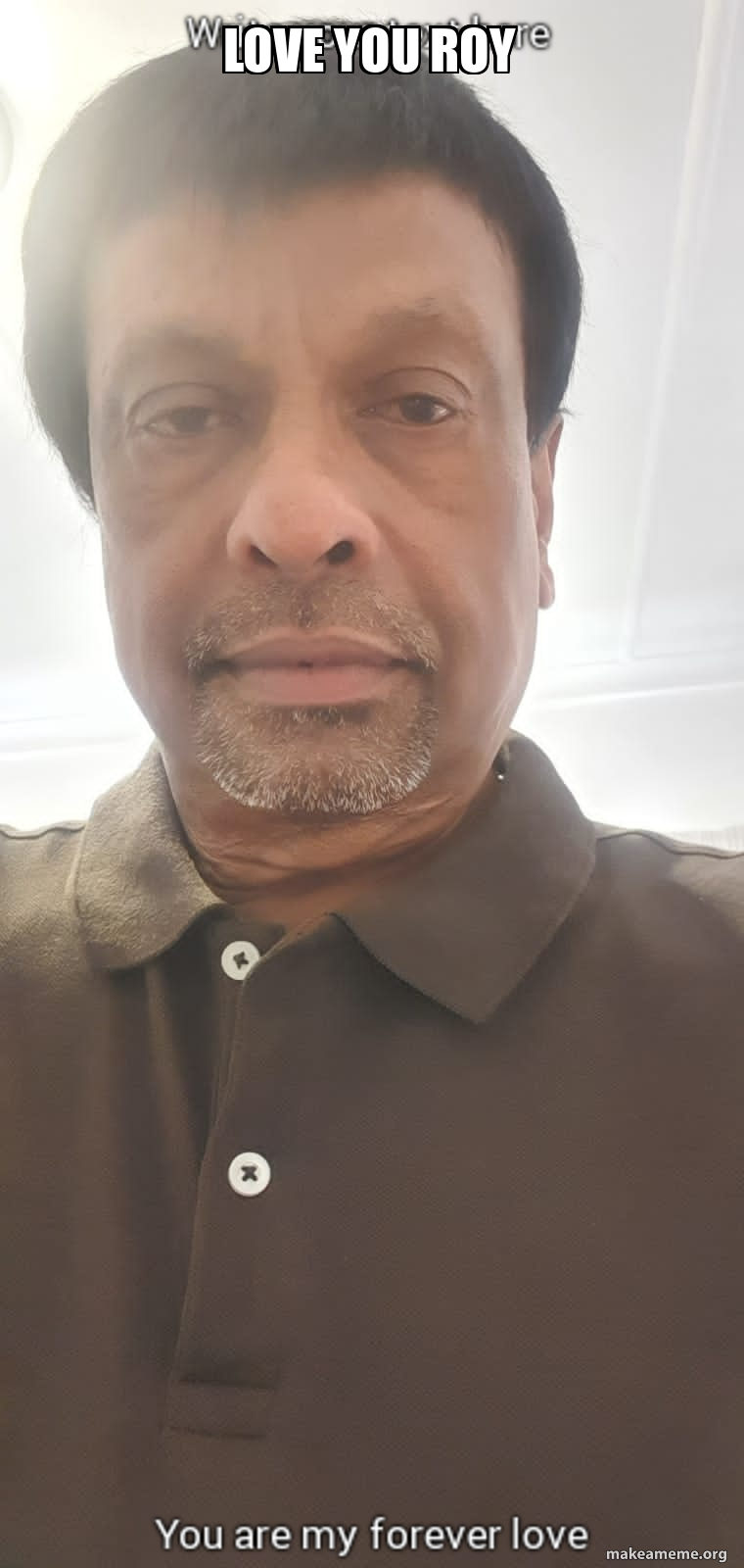 LOVE you roy Meme Generator