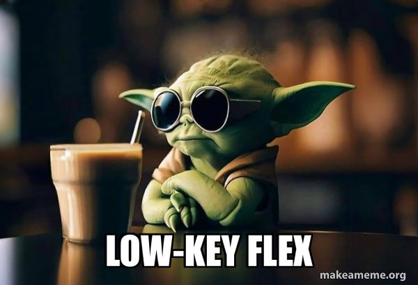 low-key flex - Cool Yoda (Sunglasses) Meme Generator