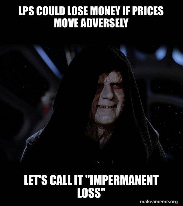 LPs could lose money if prices move adversely Let's call it ...