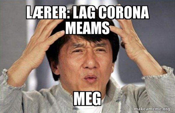 LÃ¦rer: lag corona meams meg - Jackie Chan Why? Meme Generator