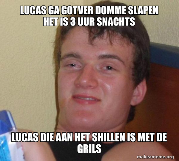 lucas ga gotver domme slapen het is 3 uur snachts lucas die aan het ...