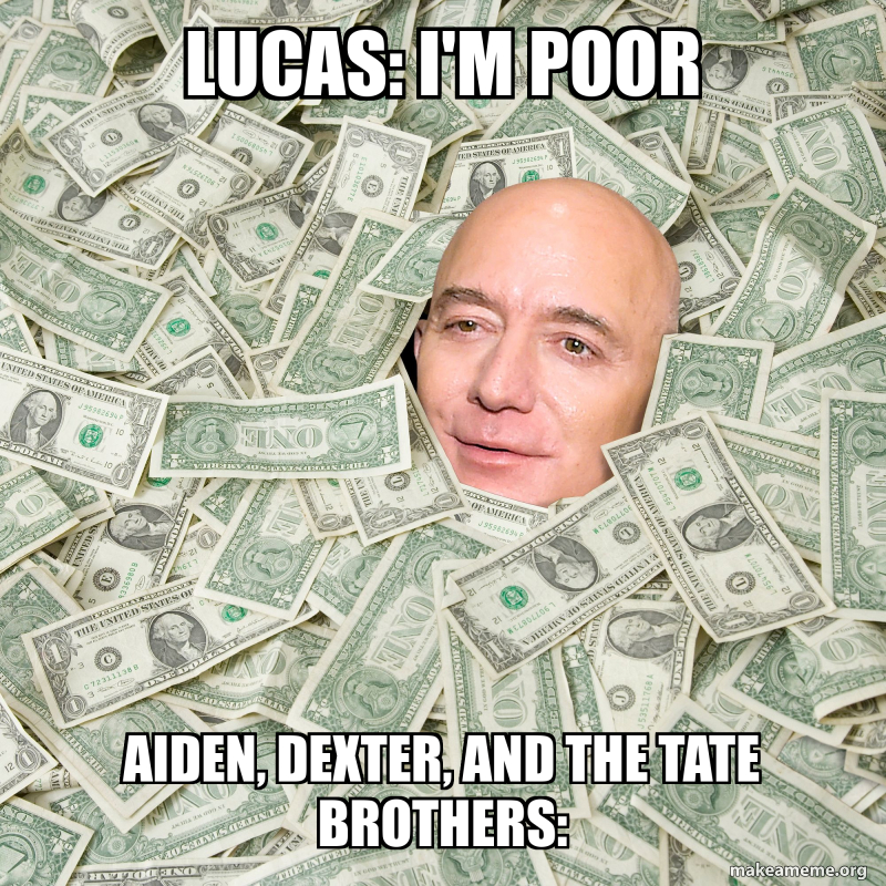Lucas: I'm Poor Aiden, Dexter, and the Tate brothers: Meme Generator
