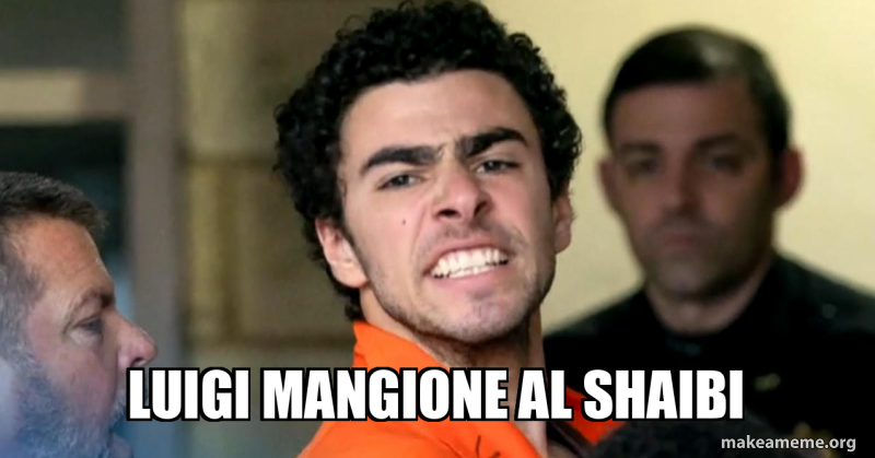 LUIGI MANGIONE Al Shaibi Meme Generator