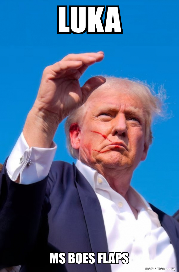 luka ms boes flaps - Trump Shot Meme Generator