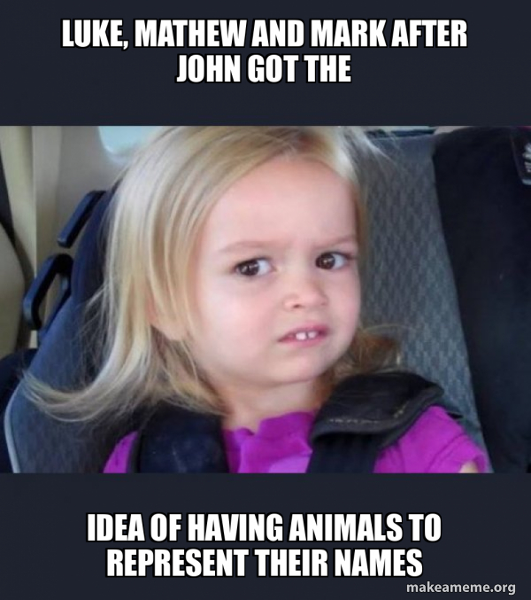 Luke, Mathew and Mark after John got the Idea of having animals to ...