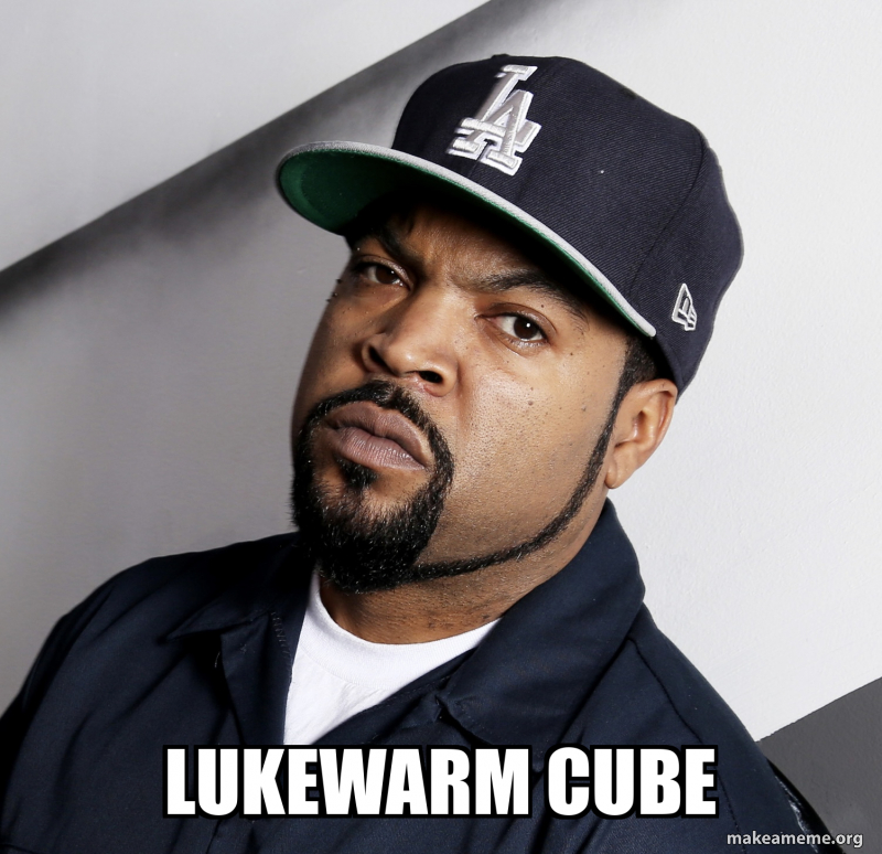LUKEWARM CUBE Meme Generator