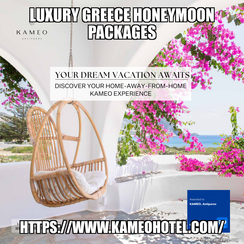 Luxury Greece Honeymoon Packages https://www.kameohotel.com/ Meme Generator