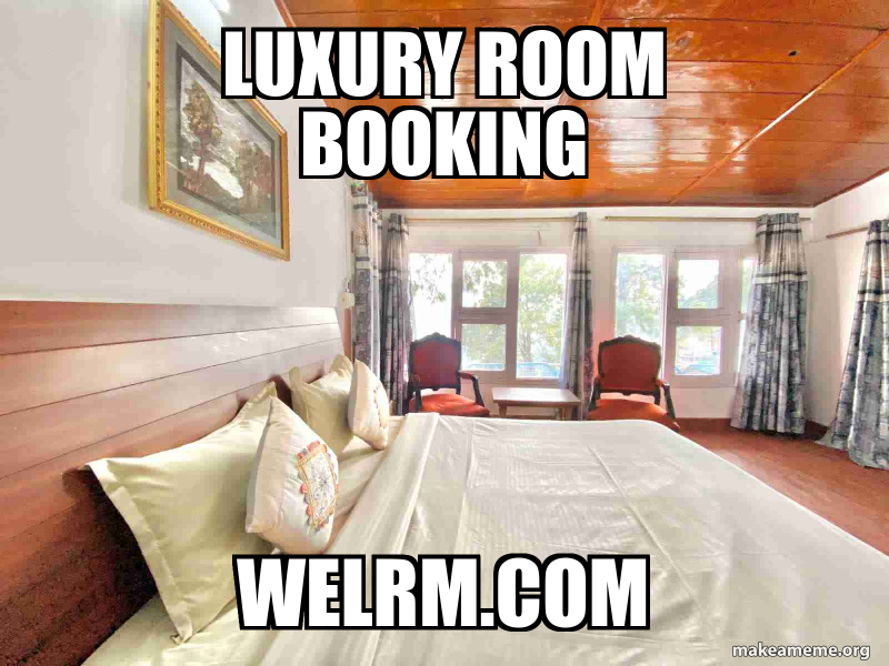 Luxury Room Booking welrm.com Meme Generator