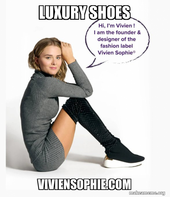 Luxury shoes viviensophie.com Meme Generator