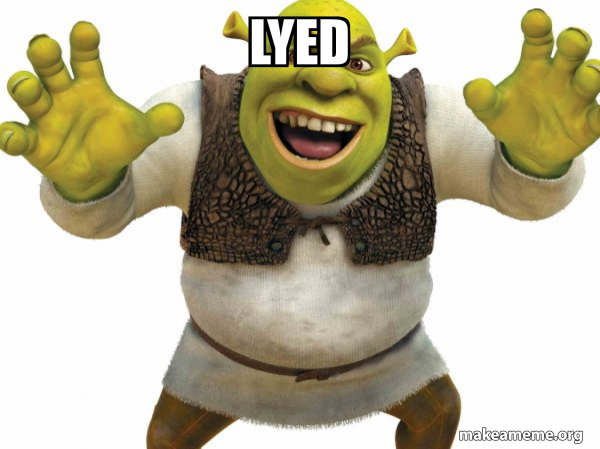 Lyed - Shrek Meme Generator