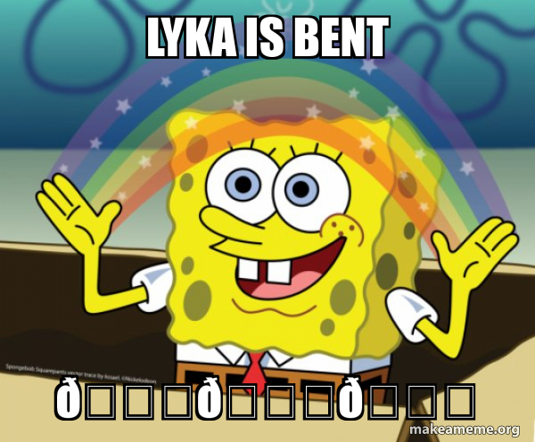 Lyka is bent ðŸ‘€ðŸ‘€ðŸ‘€ - Rainbow SpongeBob Meme Generator