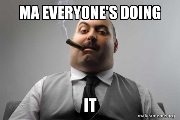 Ma everyone's doing IT - Scumbag Boss Meme Generator