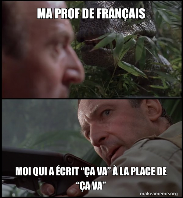 Ma prof de français Moi qui a écrit “ça va” à la place de “ça va ...