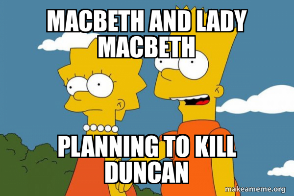 Macbeth and lady macbeth PLanning to kill Duncan - Bart and Lisa Chat ...