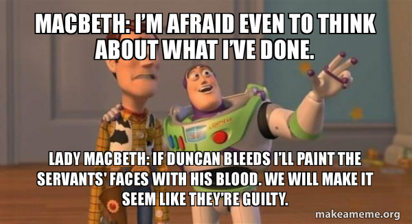 Bhean Macbeth Meme Every Time Macbeth Changes His Mind Lady Macbeth Be