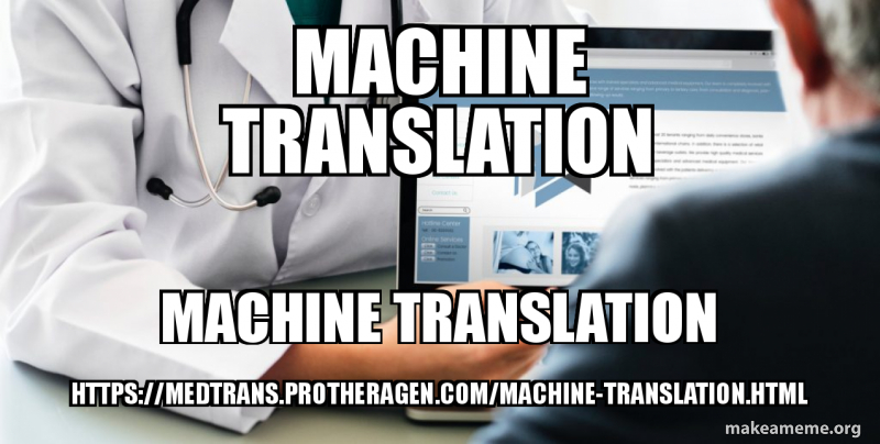 Machine Translation Machine Translation https://medtrans.protheragen ...