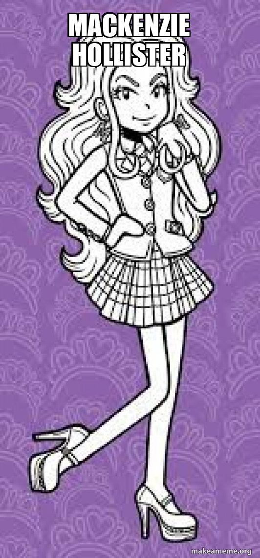 Mackenzie hollister Meme Generator
