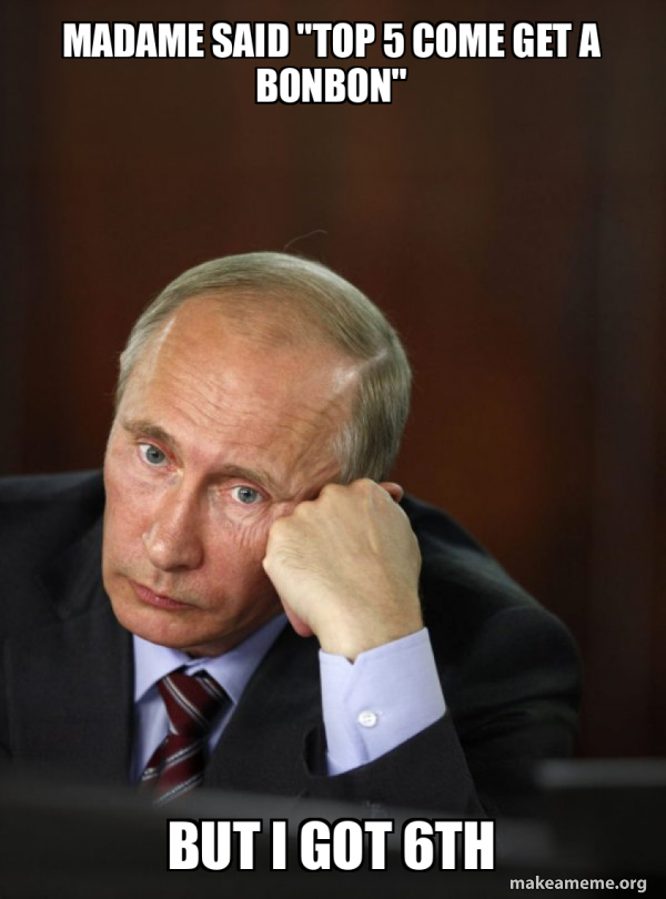 Madame said "top 5 come get a bonbon" But i got 6th - Contemplative ...