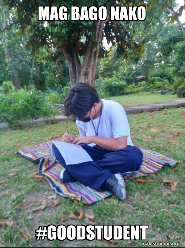 mag bago nako #goodstudent Meme Generator