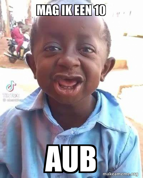 mag ik een 10 AUB Meme Generator