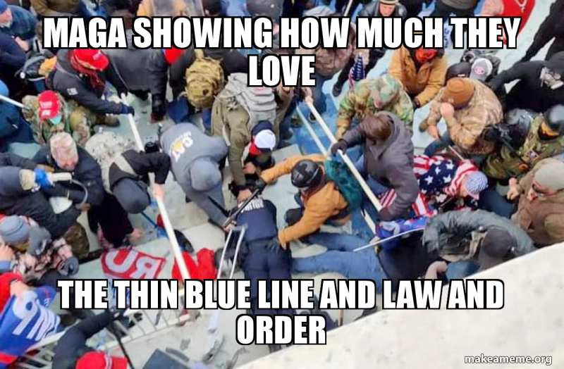 maga showing how much they love the thin blue line and law and order ...