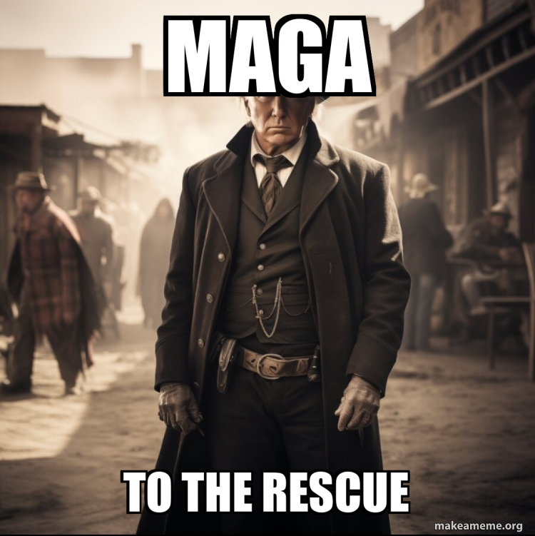 Maga To the rescue Meme Generator