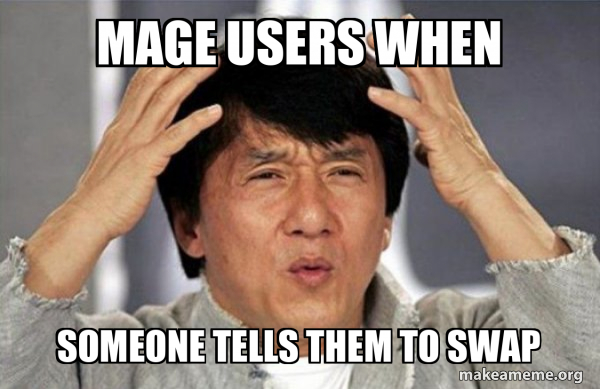 mage users when someone tells them to swap - Jackie Chan Why? Meme ...