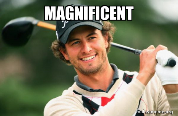 Magnificent - Adam Scott Golfer Meme Generator