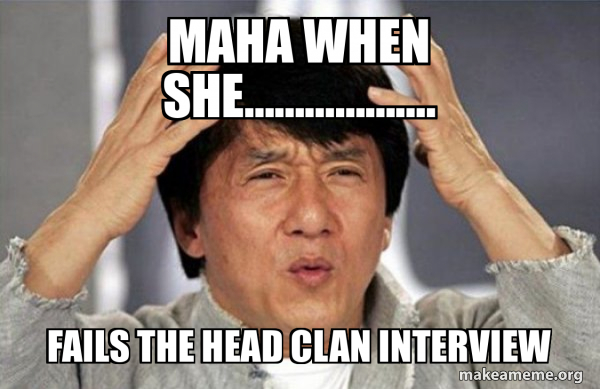 Maha when she………………. Fails the head clan interview - Jackie Chan Why ...