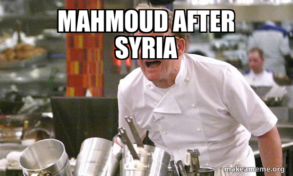 Mahmoud after Syria - Gordon Ramsay Hell's Kitchen Meme Generator