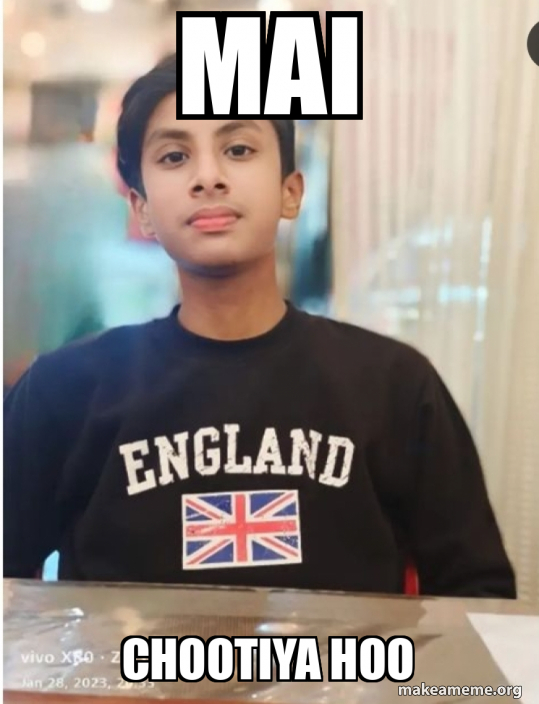 Mai Chootiya hoo Meme Generator