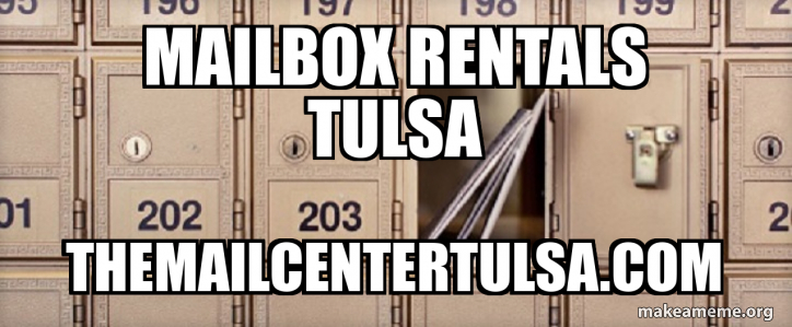 Mailbox Rentals Tulsa themailcentertulsa.com Meme Generator